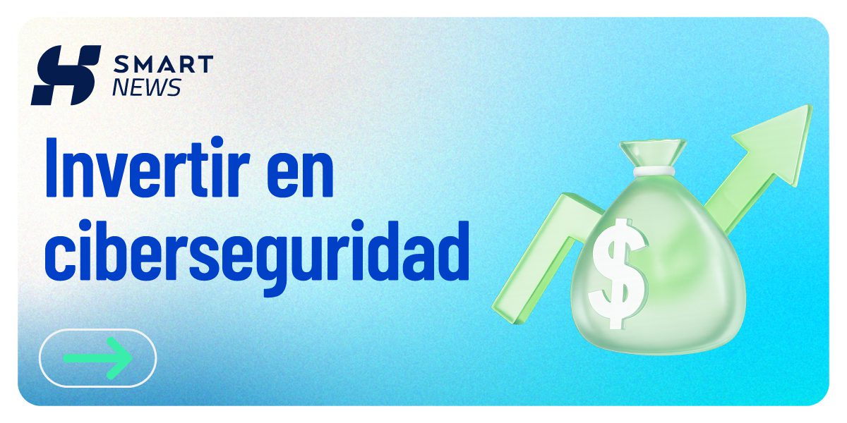 Estrategias para invertir en ciberseguridad - Smart Help Soluciones